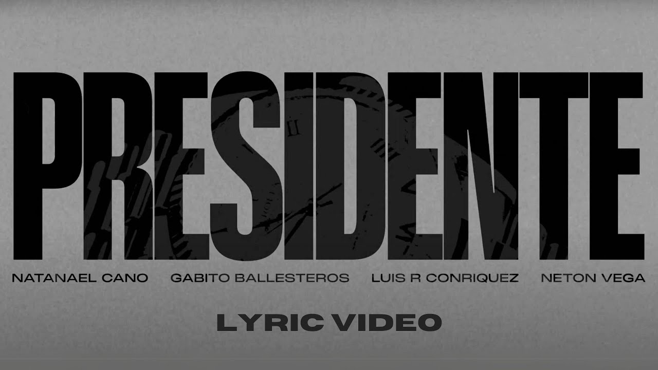 Lyrics & Translations of PRESIDENTE by Natanael Cano & Luis R Conriquez ...