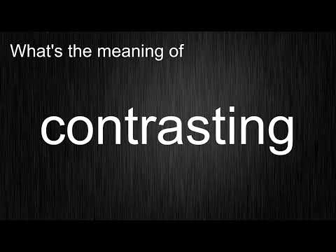What's the meaning of "contrasting", How to pronounce contrasting?
