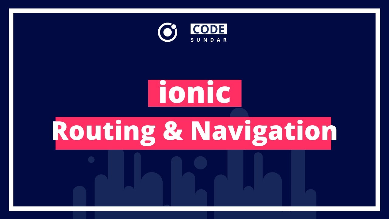 Ionic Navigation Tutorial - Navigate between Pages - Part 3/3