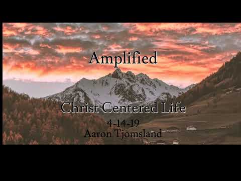 Amplified - Christ Centered Life