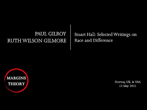Ruth Wilson Gilmore and Paul Gilroy discuss new Stuart Hall volume ...