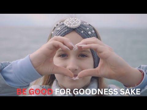 Be Good for Goodness Sake (Best Motivational Speeches of 2024)