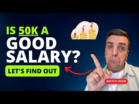 Is 50k A Good Salary? (What You Need To Know)