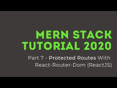 MERN Stack Tutorial 2020 - Part 7 Protected (Private) Routes with React-Router-Dom (ReactJS)