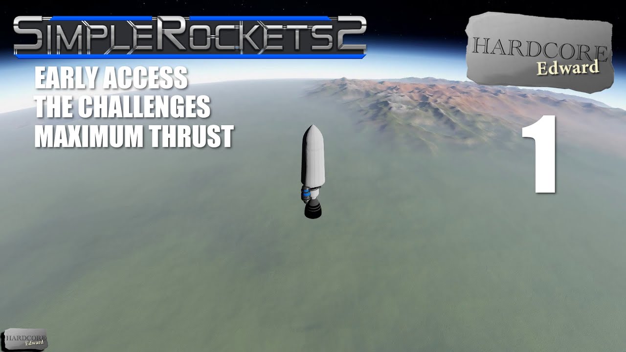 SimpleRockets 2 | Early Access | The Challenges | 1 | Maximum Thrust