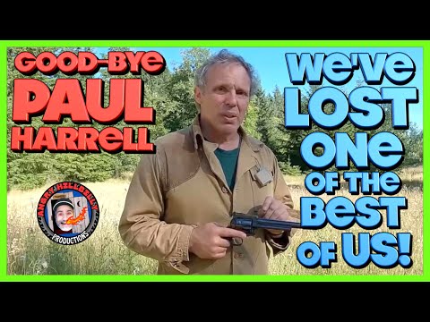 Good-Bye Paul Harrell...We've Lost One of the Best of Us.