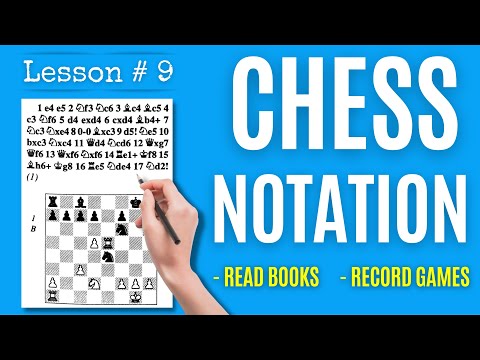 Chess lesson # 9: Chess notation - learn how to record your Chess games, read books and communicate