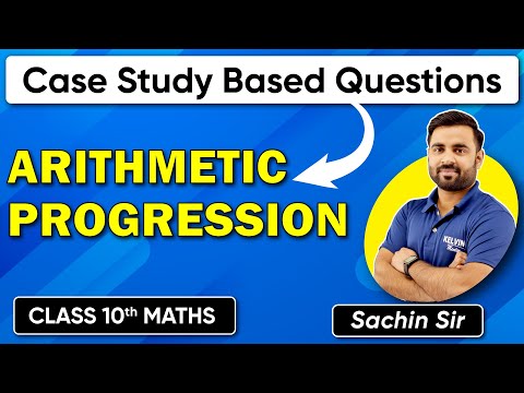 Arithmetic Progression Class 10 Case Study Questions : Check These Out Before Your Exams !