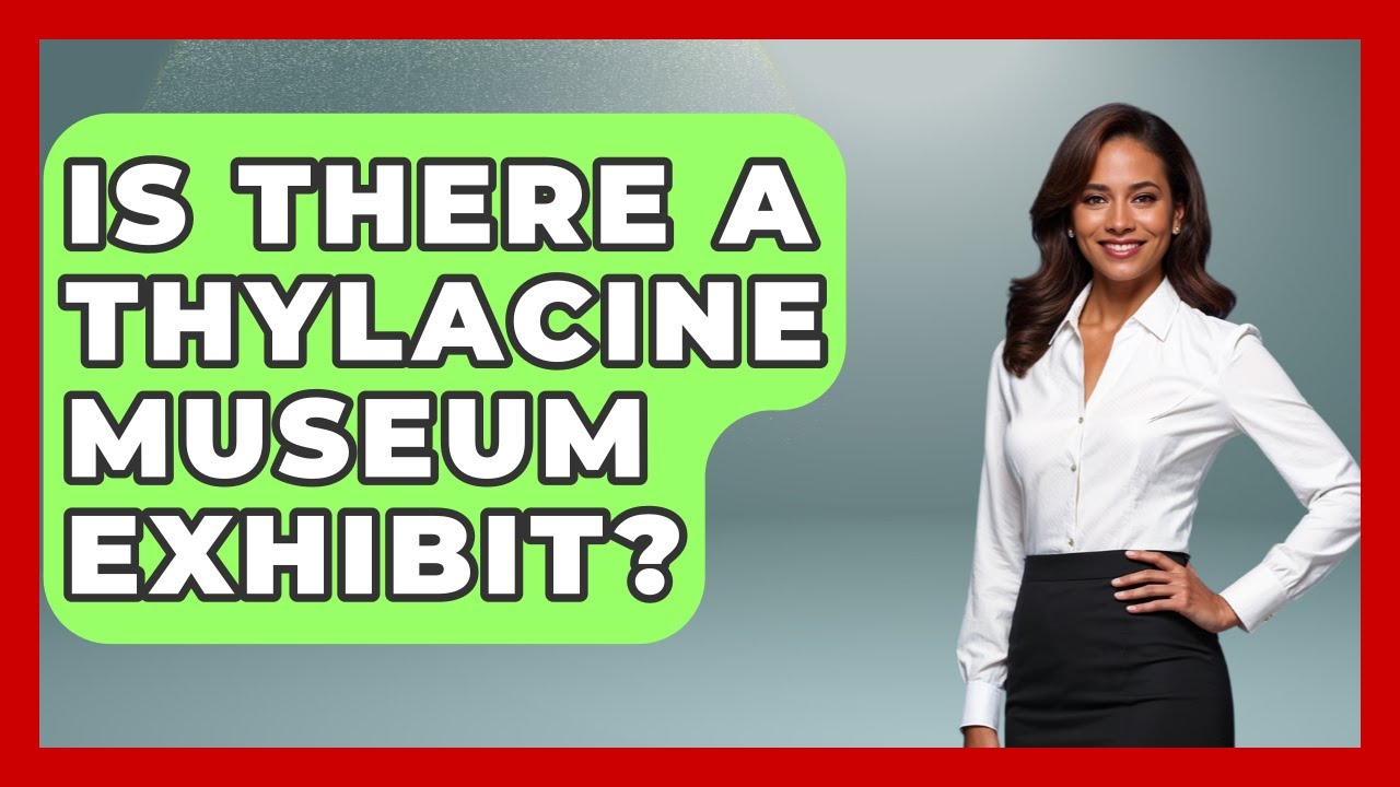 Is There A Thylacine Museum Exhibit? - The Wild Life Explorer