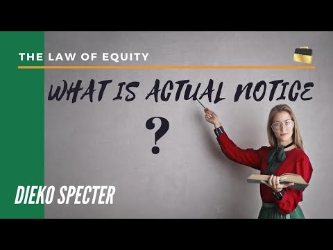 LAW OF EQUITY: WHAT IS ACTUAL NOTICE?