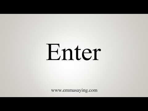 How To Say Enter