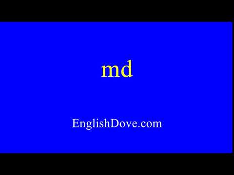 How to pronounce md in American English.