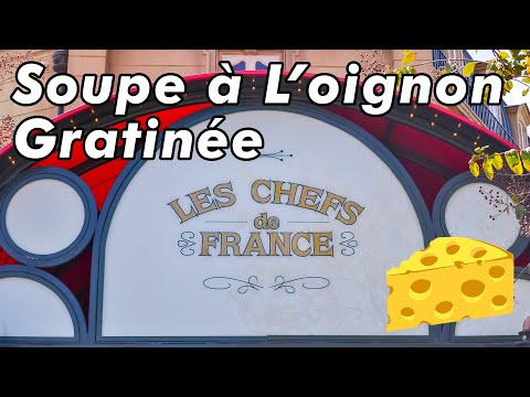 Soupe à L’oignon Gratinée | French Onion Soup @ Chefs de France – Epcot