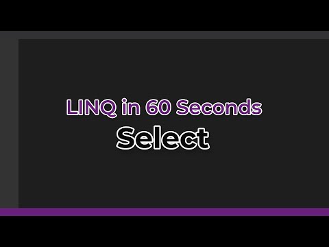 LINQ in 60 Seconds: Select