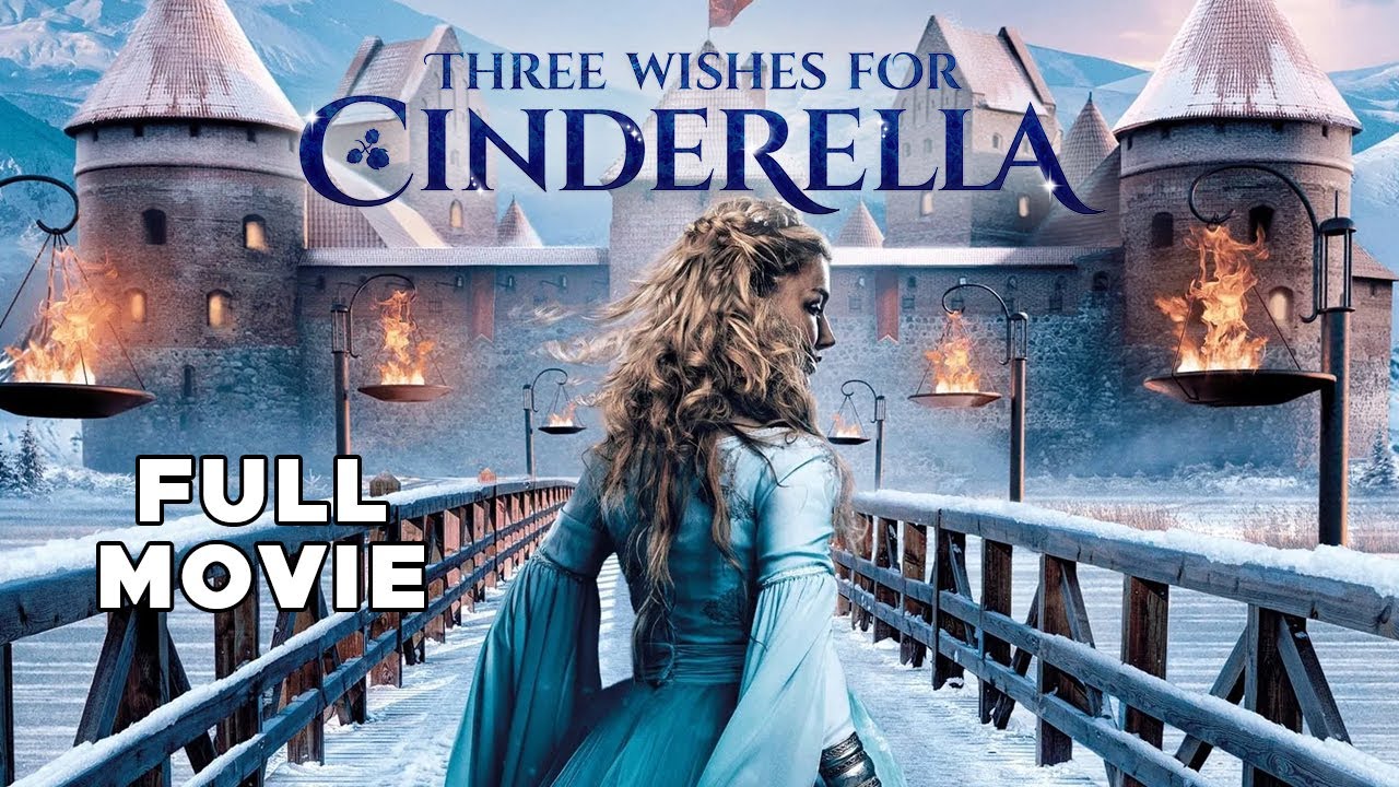 Three Wishes For Cinderella | FULL MOVIE | Family Fantasy Fairytale Classic
