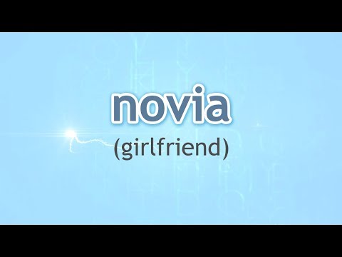 How to Pronounce Girlfriend (Novia) in Spanish