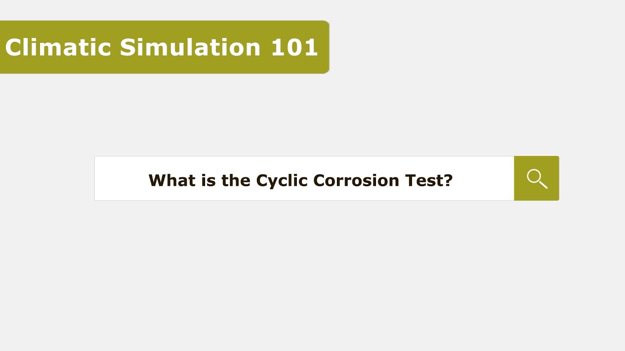 What is the Cyclic Corrosion Test? - Climatic Testing 101