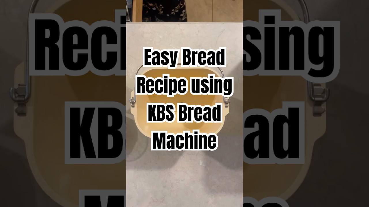 Easy Bread Recipe using KBS Bread Machine