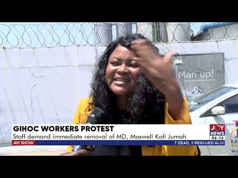 GIHOC Workers Protest: Staff demand immediate removal of MD, Maxwell Kofi Jumah - JoyNews