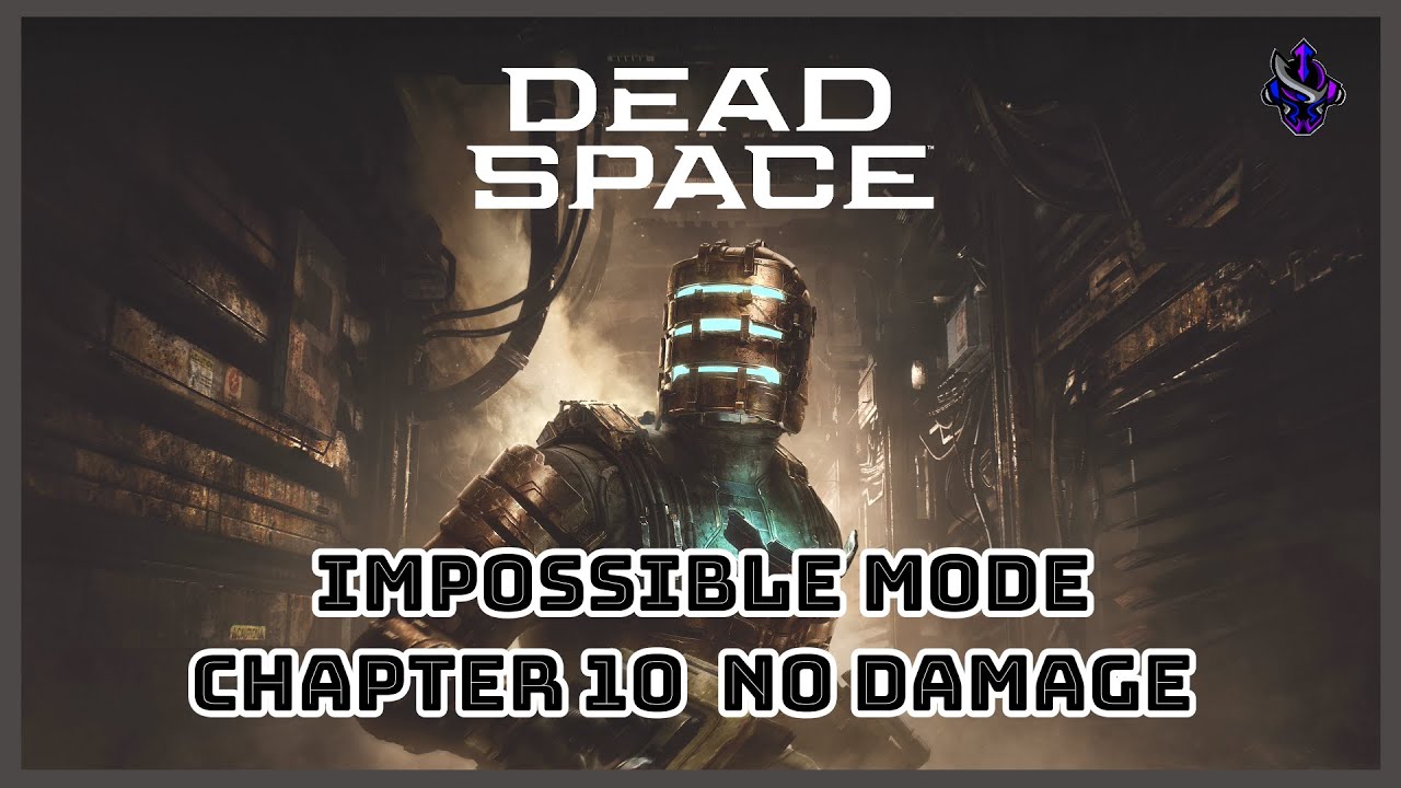 Dead Space Remake - Impossible Mode -  Chapter 10 No Damage (PS5, commentated)