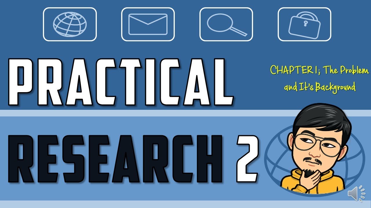 Practical Research 2 CHAPTER 1 The Problem and It’s Background