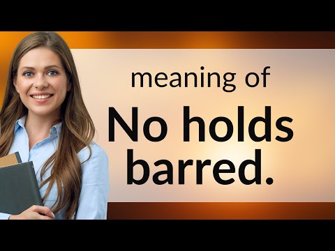 Unleashing the Meaning: "No Holds Barred"