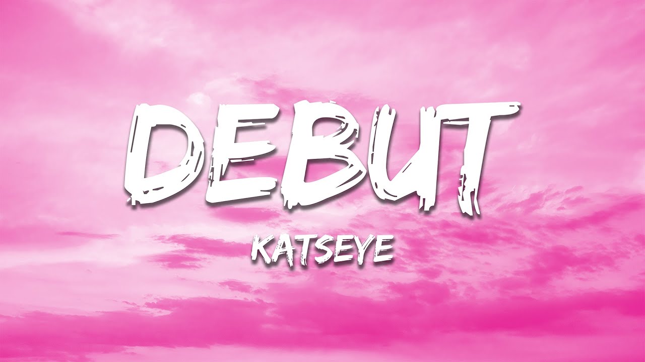 KATSEYE - Debut (Lyrics)