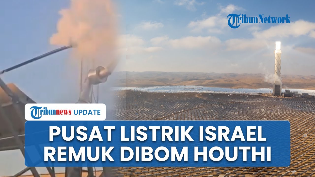 Fasilitas Listrik Israel Remuk Diserang Houthi Picu Kebocoran Gas ...