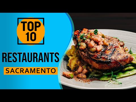 Top 10 Best Restaurants in Sacramento, California