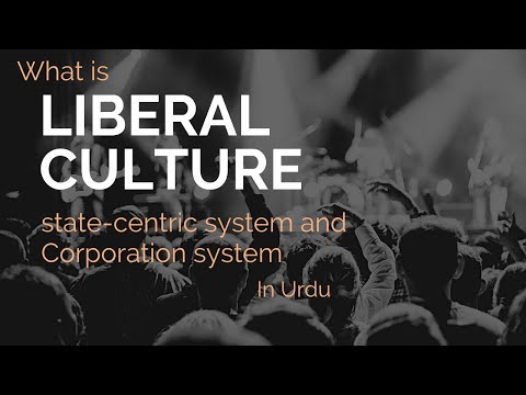 What is Liberal Culture in Urdu ||what is Corporation system||what is state-centric system in Urdu