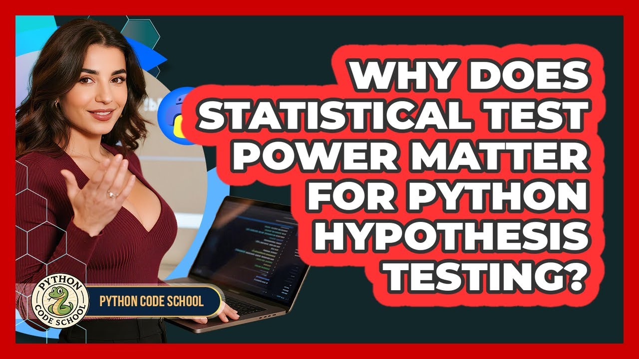 Why Does Statistical Test Power Matter For Python Hypothesis Testing? - Python Code School
