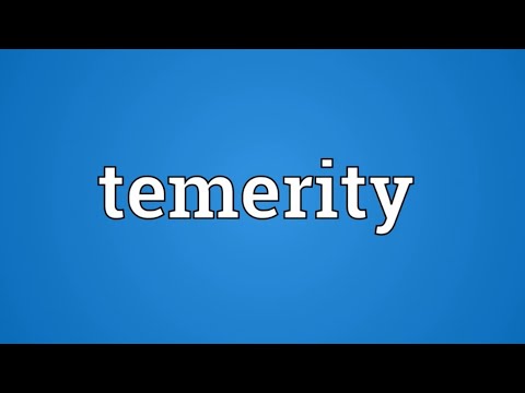 Temerity meaning