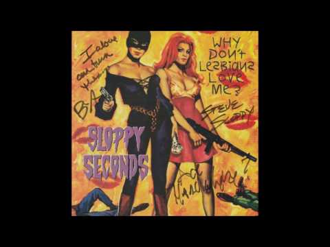 Sloppy Seconds "Why Don't Lesbians Love Me?"