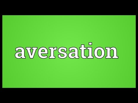 Aversation Meaning