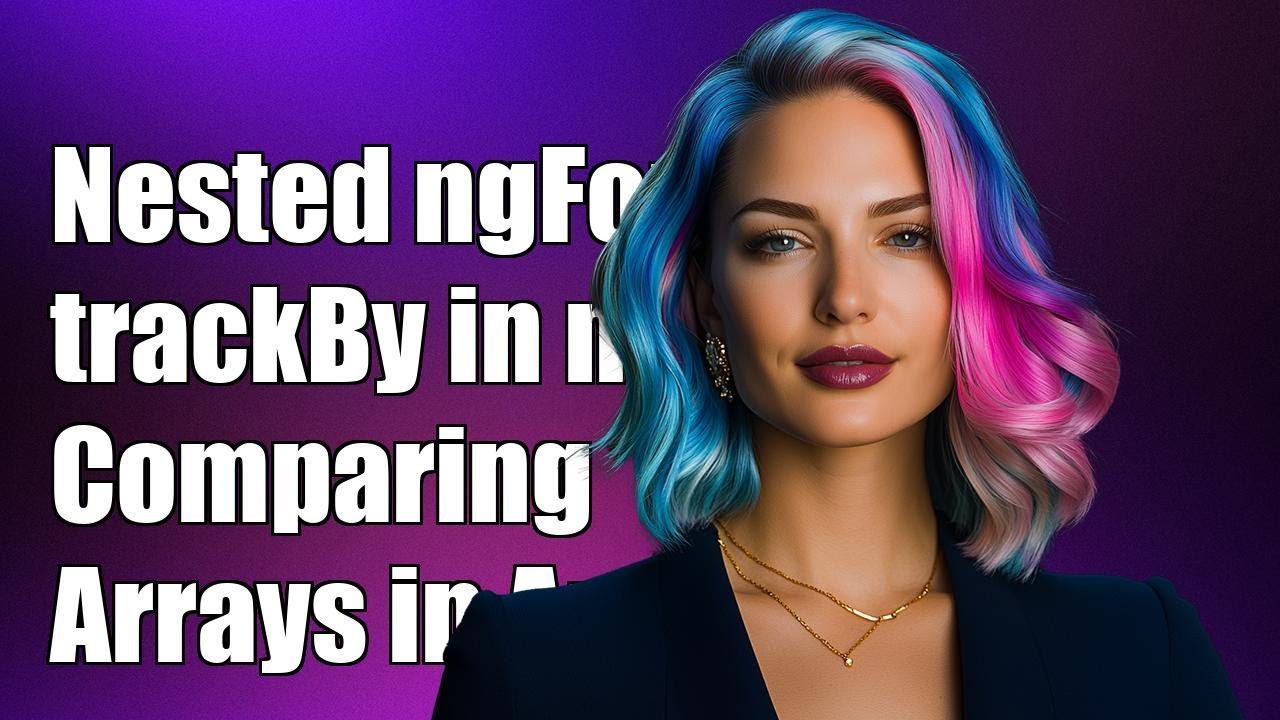 Understanding Nested ngFor with trackBy: Comparing Arrays in Angular