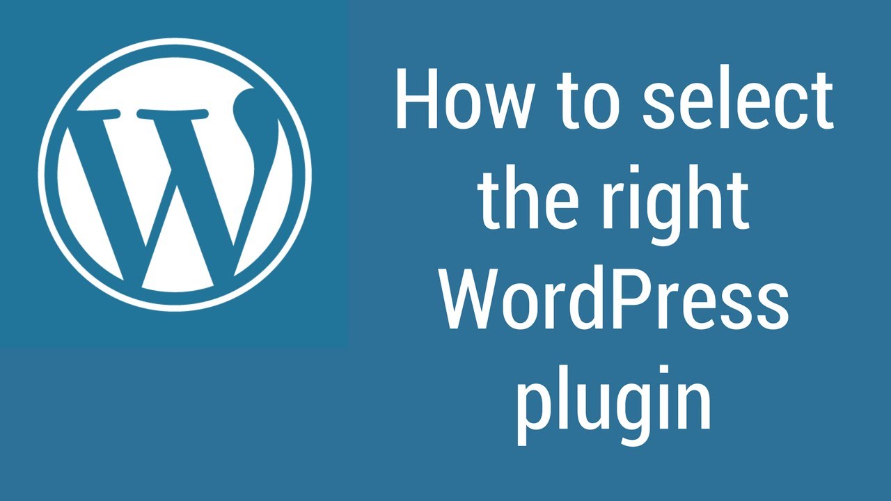 How to select the right WordPress plugin