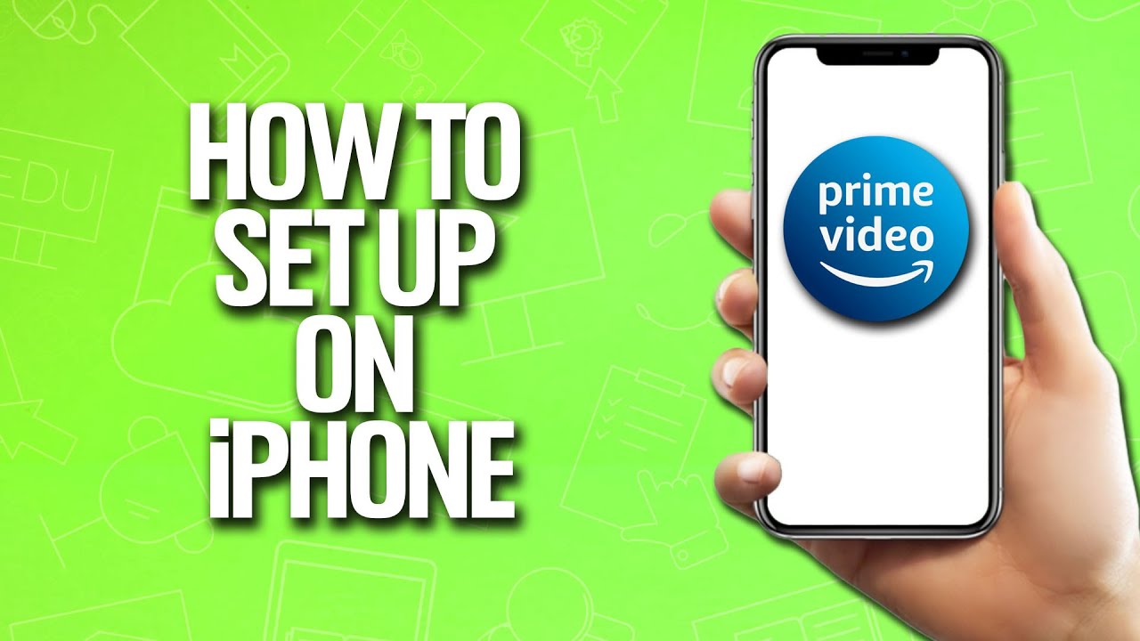 How To Setup Amazon Prime Video On Your iPhone Tutorial
