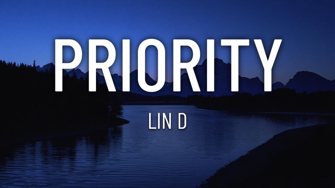 LIN D - Priority (Lyrics)
