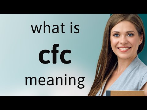 Cfc • what is CFC definition