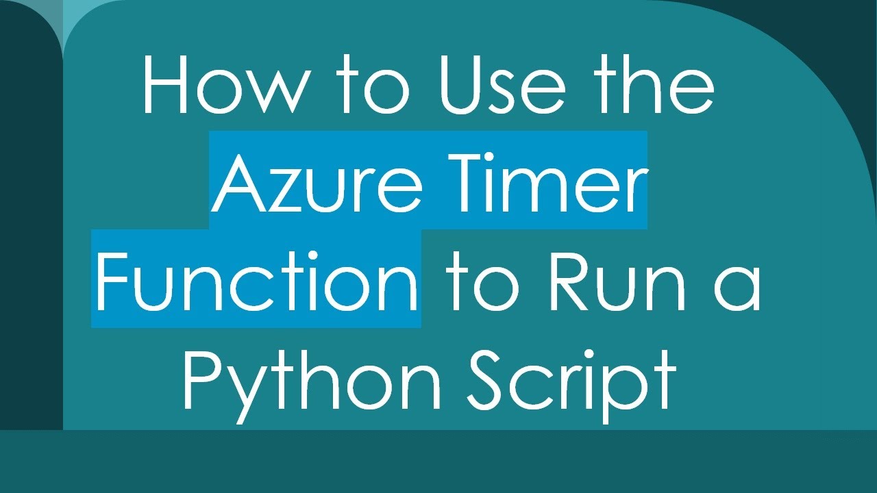 How to Use the Azure Timer Function to Run a Python Script