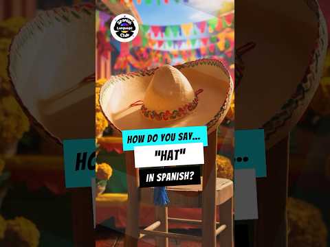🟢How do you say HAT in Spanish | Quizzes to practice SPANISH