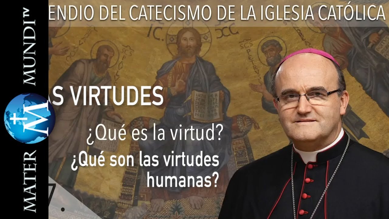 ¿Qué es la virtud y qué son las virtudes humanas? - Mons. Munilla responde