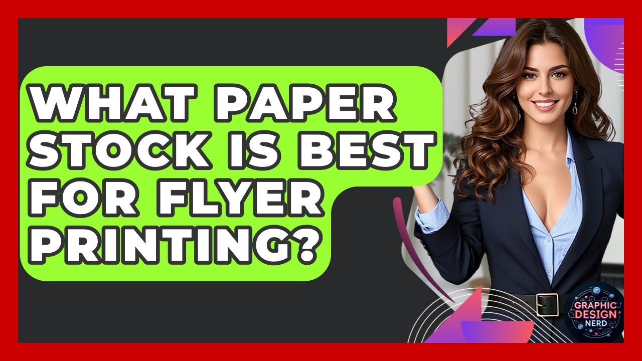 What Paper Stock Is Best For Flyer Printing? - Graphic Design Nerd
