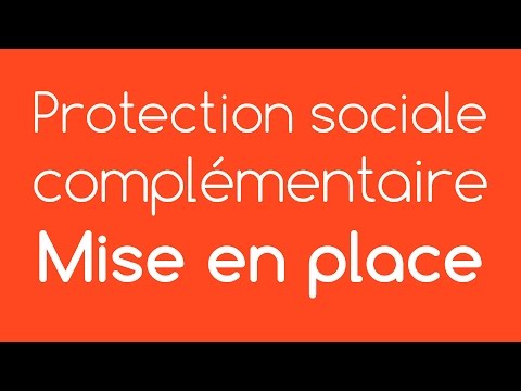 La mise en place d’une protection sociale complémentaire
