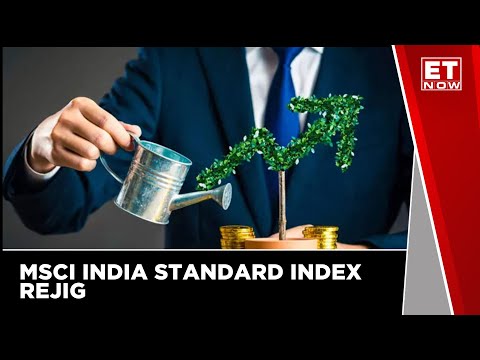 What Changes Are Expected In MSCI India's Semi Annual-Index Review | ET Now | Business News