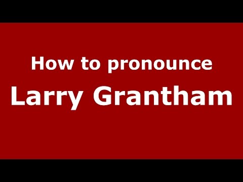 How to pronounce Larry Grantham (American English/US) - PronounceNames.com