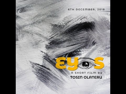 EYES A Short Documentary Film by Tosin Olateru