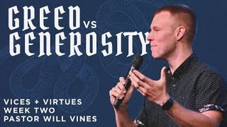 Vices & Virtues | Wk 2 Greed vs. Generosity | Pastor Will Vines ...