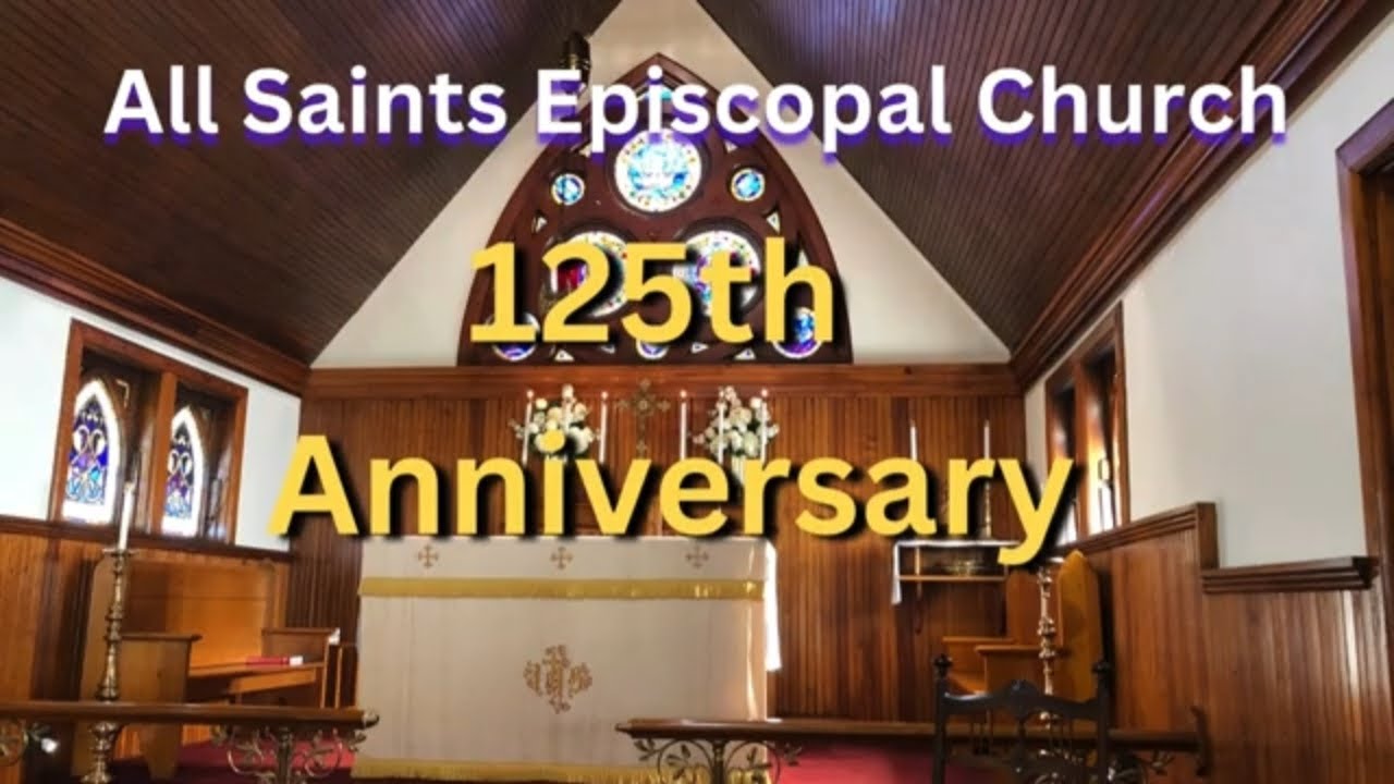 All Saints Church 125th Anniversary