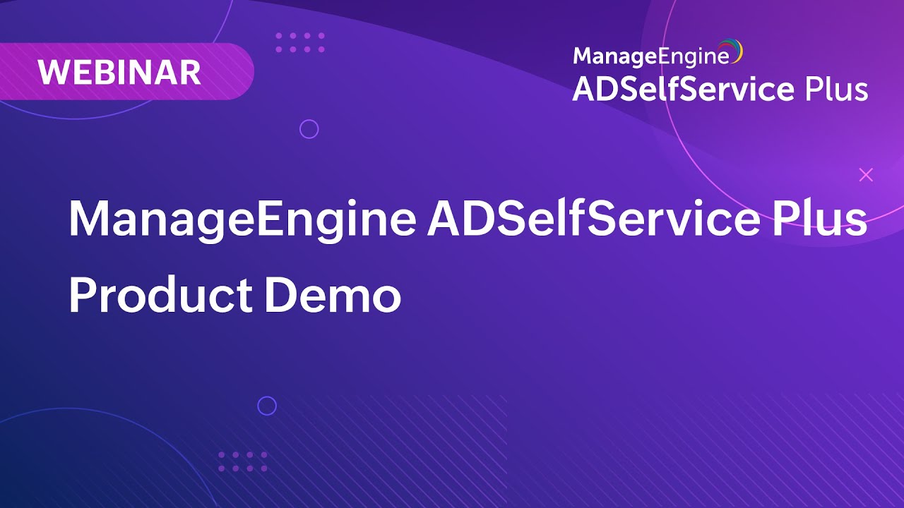 ManageEngine ADSelfService Plus Product Demo